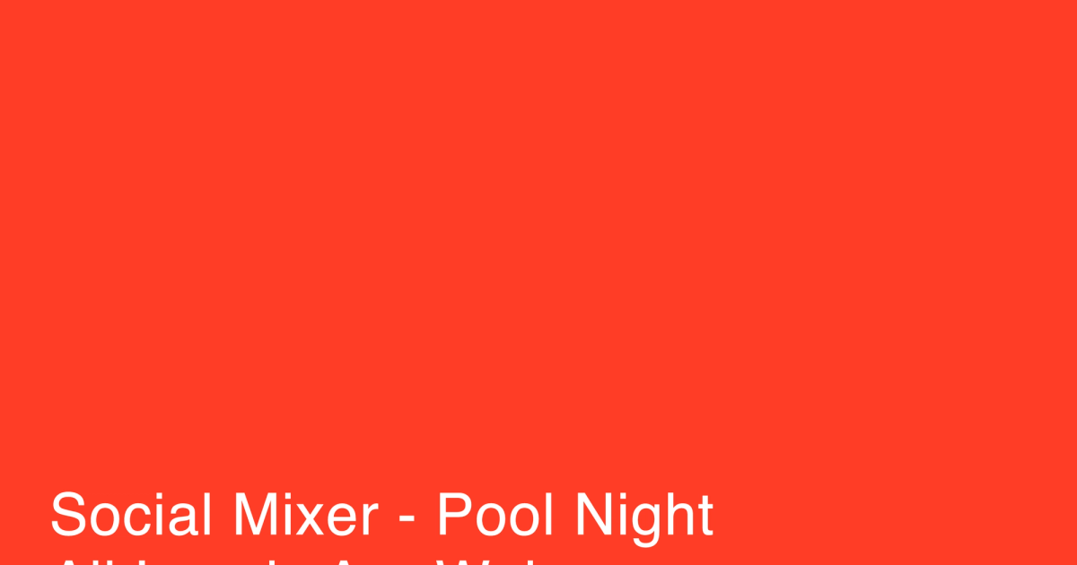 Social Mixer - Pool Night All Levels Are Welcome | Serving The People